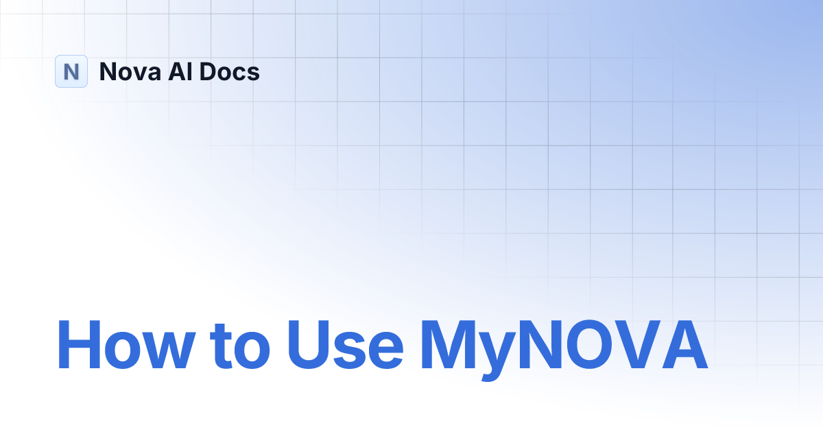 How to Use MyNOVA | Nova AI Docs